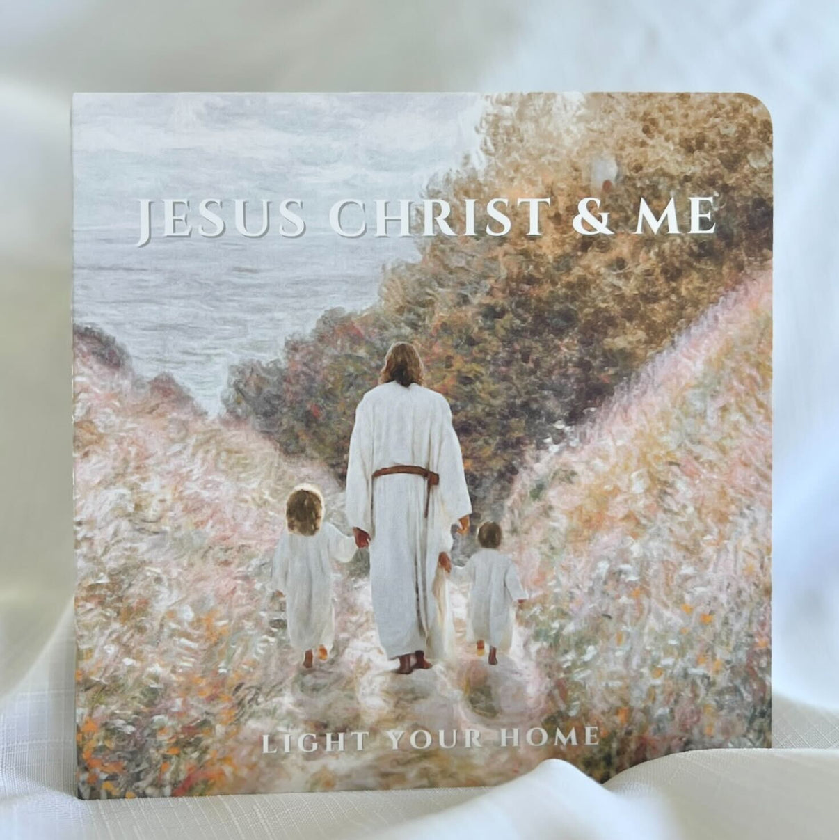 Jesus Christ and Me Board Book – Light Your Home